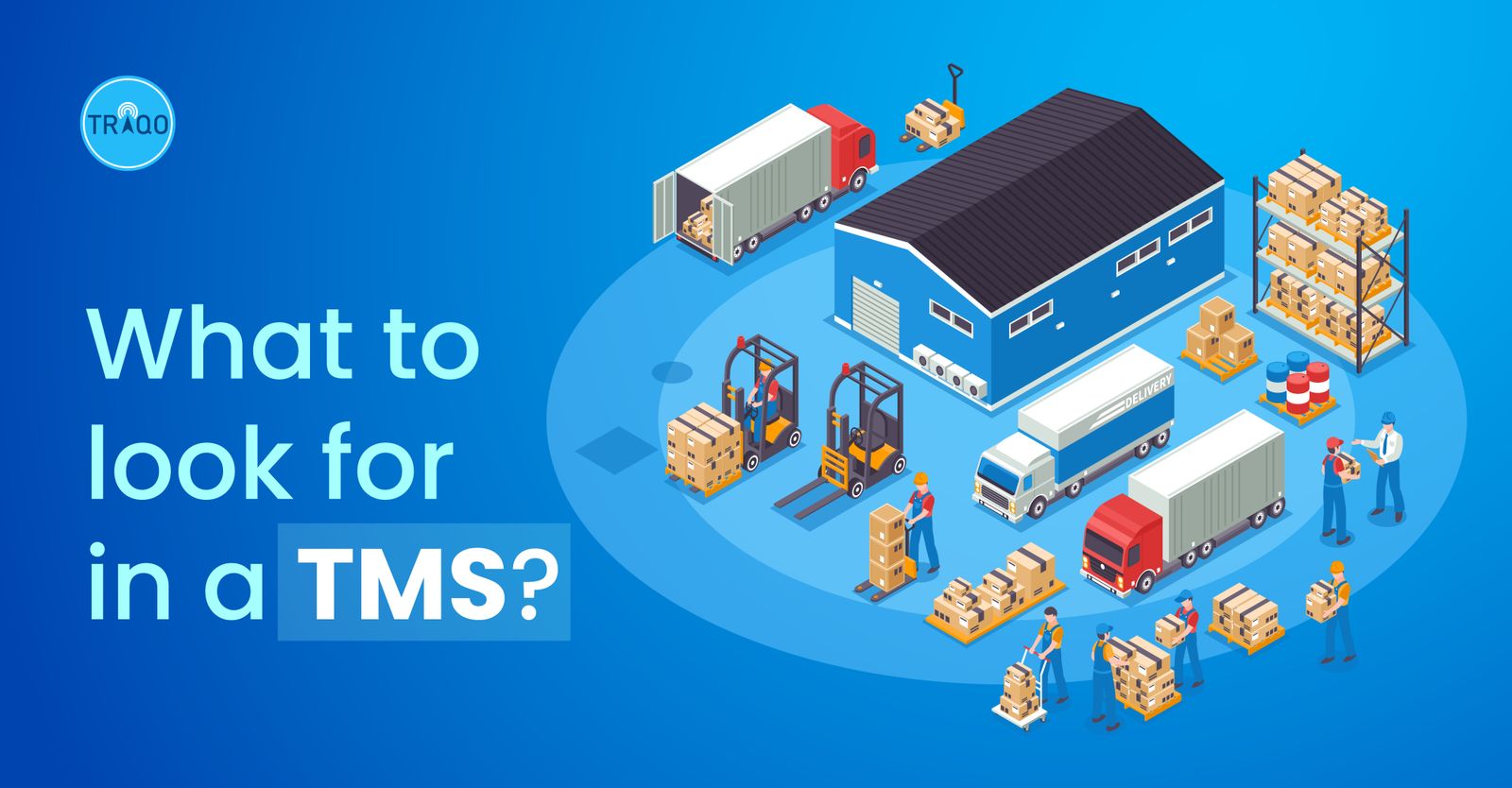 Transport Management System - How Does It Work? Features of TMS?